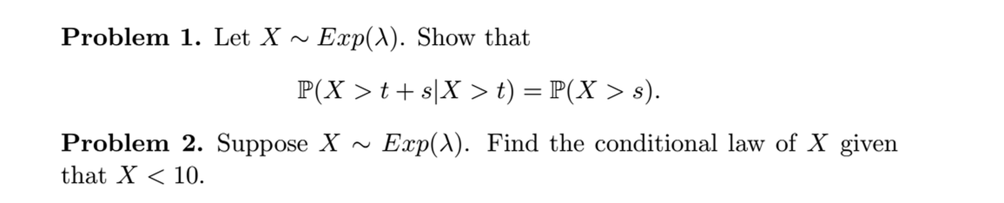 Solved Let X ~ Exp (lambda). Show that P(X > t + s| X > t) | Chegg.com