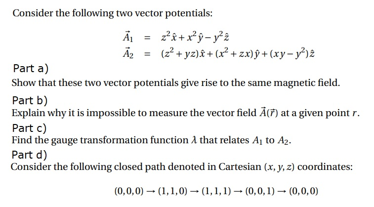 Solved Consider the following two vector potentials: Part a) | Chegg.com