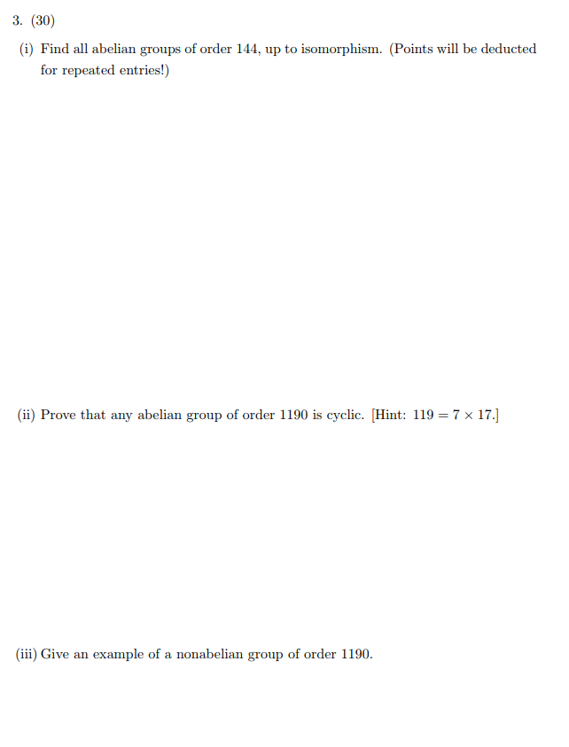 Solved 3. (30) (i) Find all abelian groups of order 144, up | Chegg.com