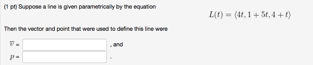 Solved Suppose a line is given parametrically by the | Chegg.com