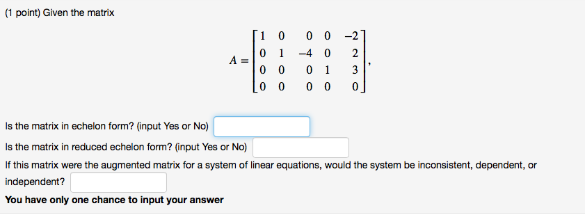 Solved Given the matrix A = [1 0 0 0 0 1 0 0 0 -4 0 0 0 | Chegg.com