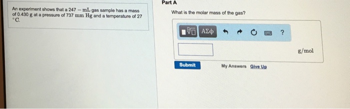 Solved An experiment shows that a 247 - mL gas sample has a | Chegg.com