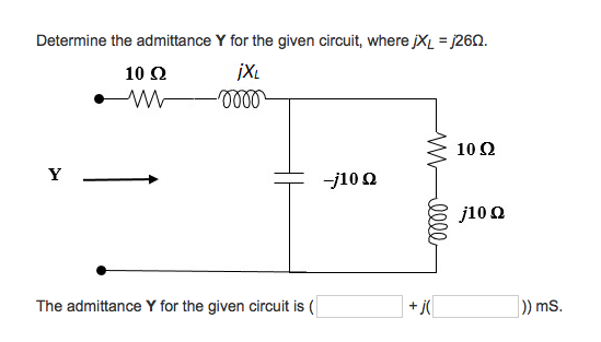 Solved Determine the admittance Y for the given circuit, | Chegg.com