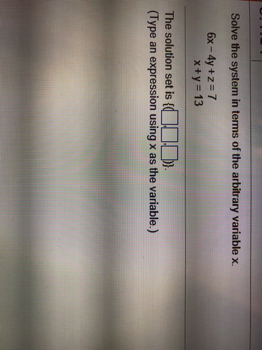 Solved Solve the system in terms of the arbitrary variable | Chegg.com