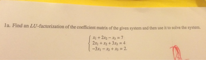 Solved Find An Lu Factorization Of The Coefficient Matrix Of
