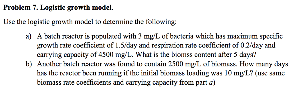 Solved Problem 7. Logistic growth model. Use the logistic | Chegg.com