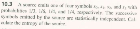 Solved 10.3 A source emits one of four symbols so s1, s2, | Chegg.com
