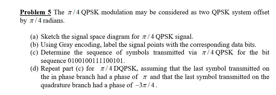Solved Problem 5 The π4 Qpsk Modulation May Be Considered 