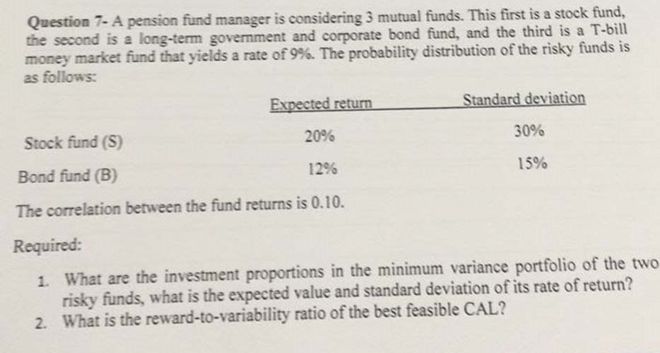Solved A pension fund manager is considering 3 mutual funds. | Chegg.com
