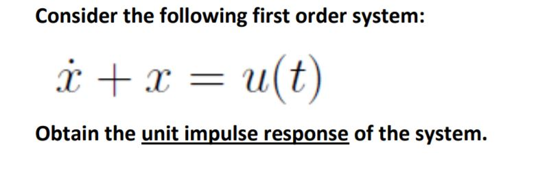 Solved Consider the following first order system: 18 Obtain | Chegg.com