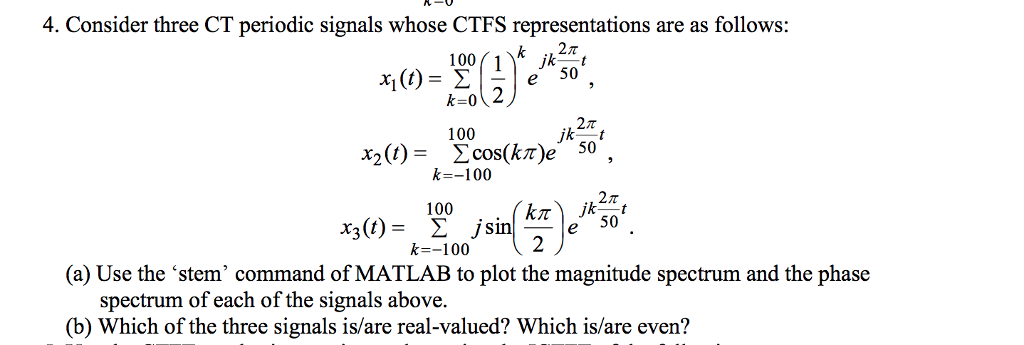 Solved 4. Consider three CT periodic signals whose CTFS | Chegg.com