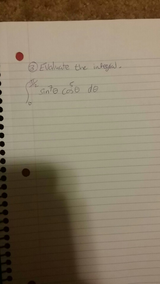 Solved Evaluate the integral Integrate sin^7 theta cos^5 | Chegg.com