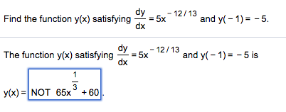 Solved Find the function y (x) satisfying dy/dx = 5x^-12/13 | Chegg.com