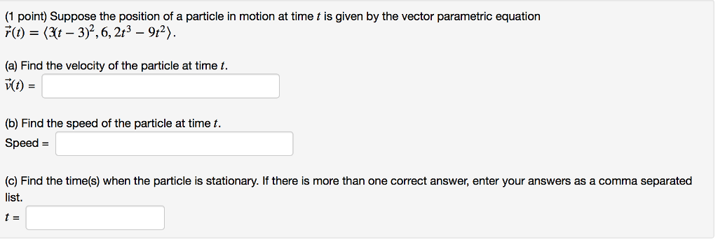 Solved Suppose The Position Of A Particle In Motion At Time