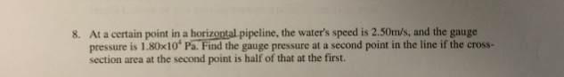Solved At a certain point in a horizontal pipeline, the | Chegg.com