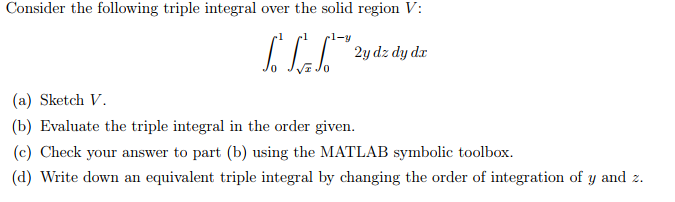 Solved Consider the following triple integral over the solid | Chegg.com