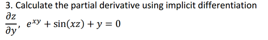 Solved Calculate the partial derivative using implicit | Chegg.com