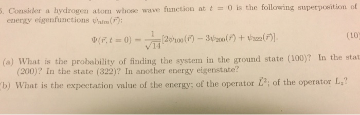 Solved Consider A Hydrogen Atom Whose Wave Function At T 0