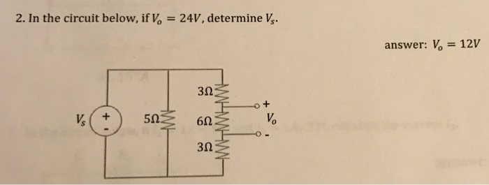 Solved In the circuit below, if V_o = 24V, determine V_s. | Chegg.com