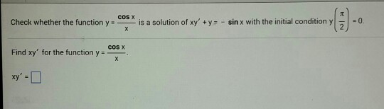 Solved Check whether the function y=cos x/x a solution of | Chegg.com