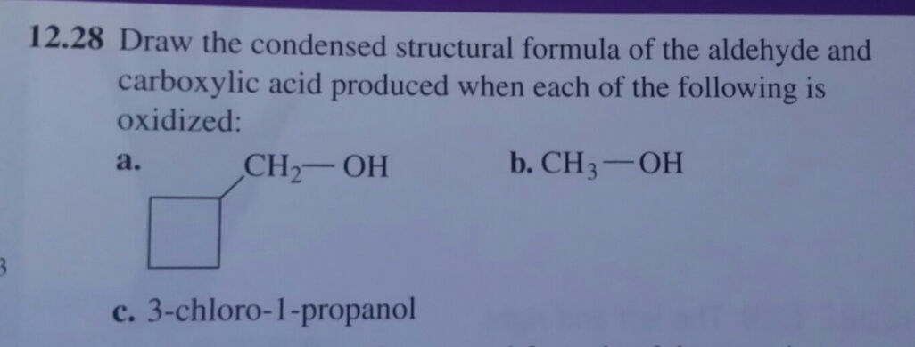 Solved Draw the condensed structural formula of the organic | Chegg.com