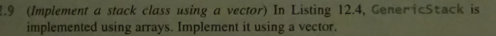 Solved 2.9 (Implement a stack class using a vector) In | Chegg.com