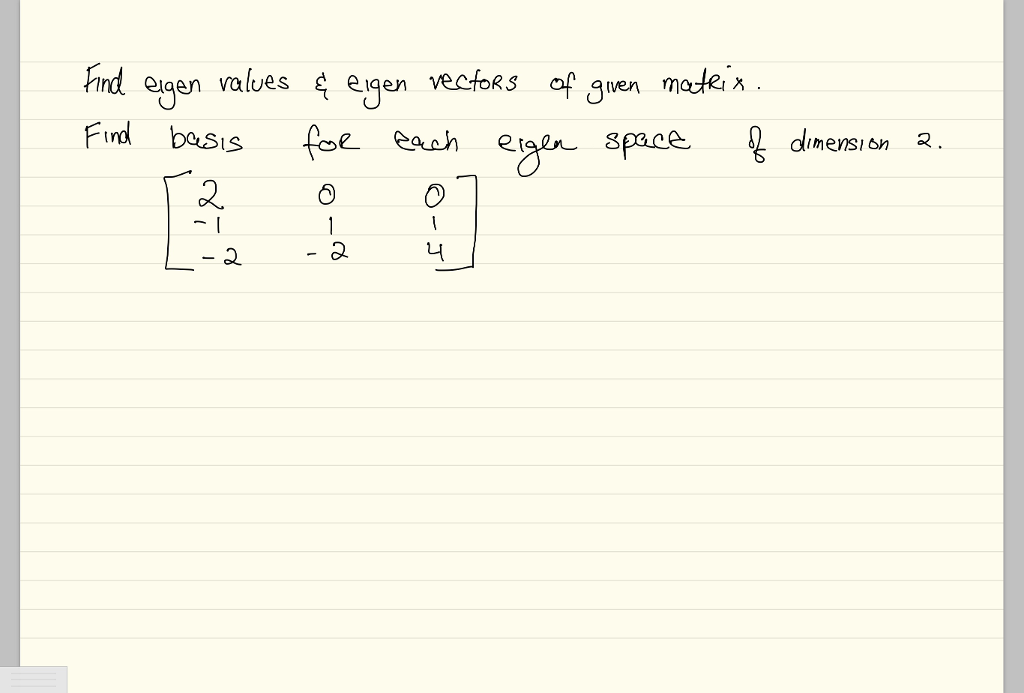 Solved: Find Eigen Values & Eigen Vectors Of Given Matrix.... | Chegg.com Solved: Find Eigen Values & Eigen Vectors Of Given Matrix.... | Chegg.com
