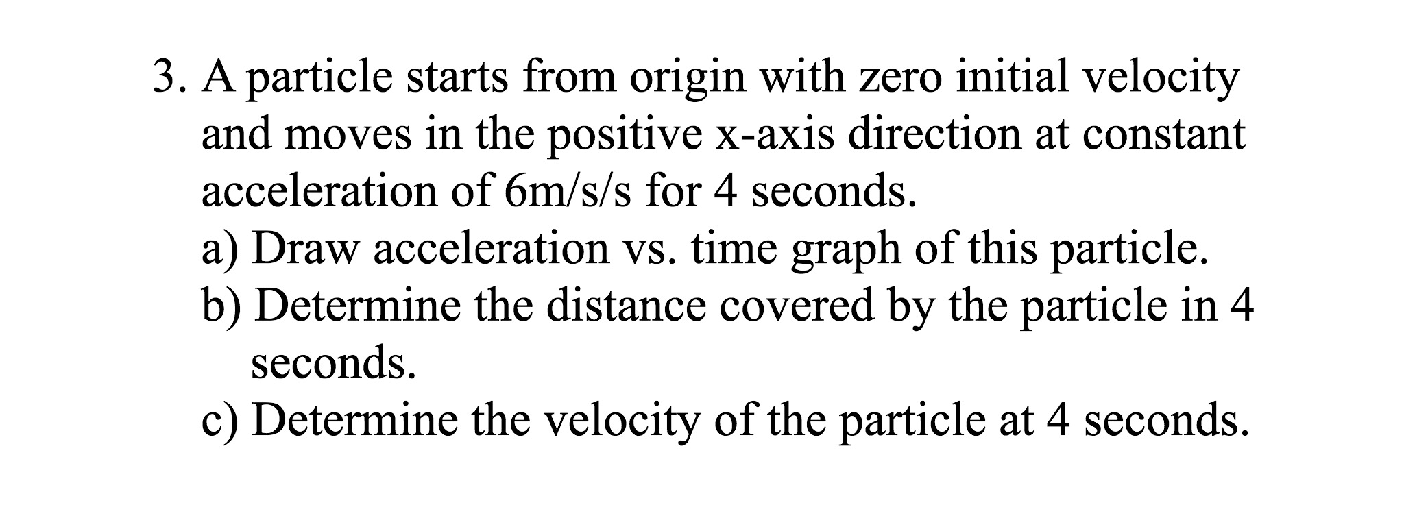 Solved A particle starts from origin with zero initial | Chegg.com