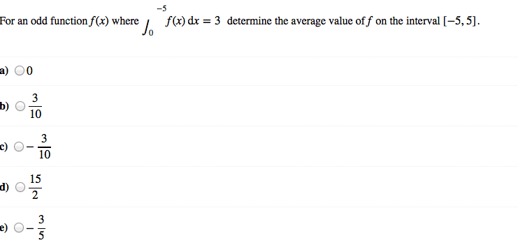 Solved For an odd function f(x) where integral^-5_0 f(x) | Chegg.com