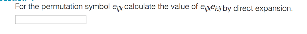 Solved For the permutation symbol ejk calculate the value of | Chegg.com