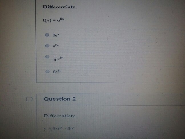 Solved Differentiate F X E8x 8 D Question 2