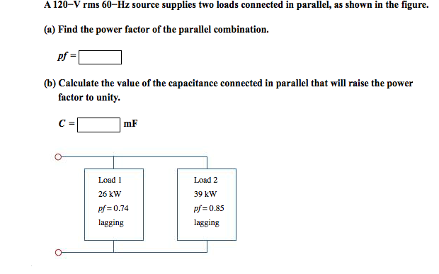 Solved A 120-V rms 60-Hz source supplies two loads | Chegg.com