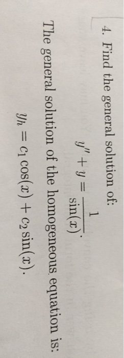 Solved Find the general solution of: y" + y = 1/sin(x). | Chegg.com