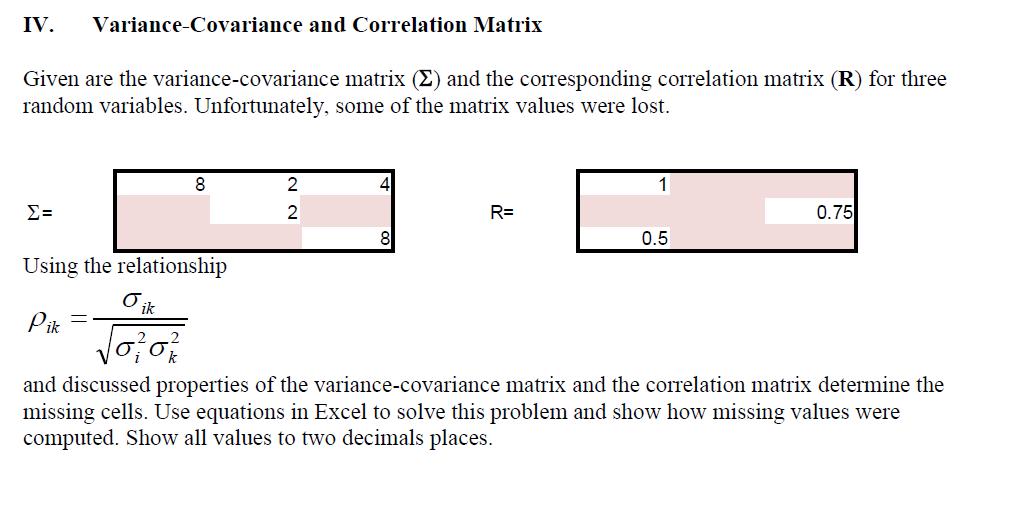 Solved IV. Variance-Covariance and Correlation Matrix Given | Chegg.com Solved IV. Variance-Covariance and Correlation Matrix Given | Chegg.com