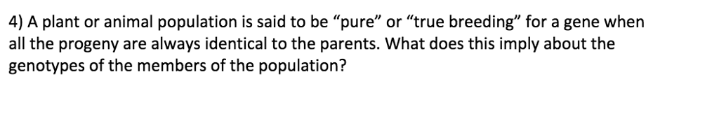 Solved 4) A plant or animal population is said to be "pure" | Chegg.com