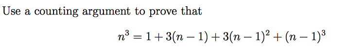 Solved Use a counting argument to prove that n3 = 1 + 3(n - | Chegg.com