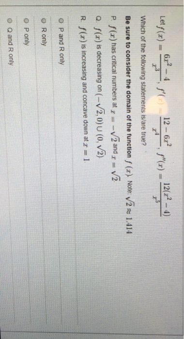 Solved Let f(x)= 6x^2 -4/x^3, f'(x) = 12-6x^2/x^4, f''(x)= | Chegg.com Solved Let f(x)= 6x^2 -4/x^3, f'(x) = 12-6x^2/x^4, f''(x)= | Chegg.com