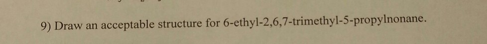 Solved Draw an acceptable structure for 6-ethyl-2, 6, | Chegg.com