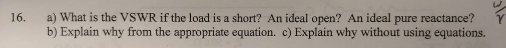 Solved 16. Y a) What is the VSWR if the load is a short? An | Chegg.com