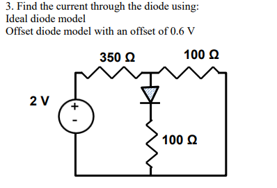 Solved 3. Find the current through the diode using: Ideal | Chegg.com