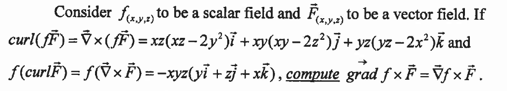 Solved Consider f_(x, y, z) to be a scalar field and F_(x, | Chegg.com