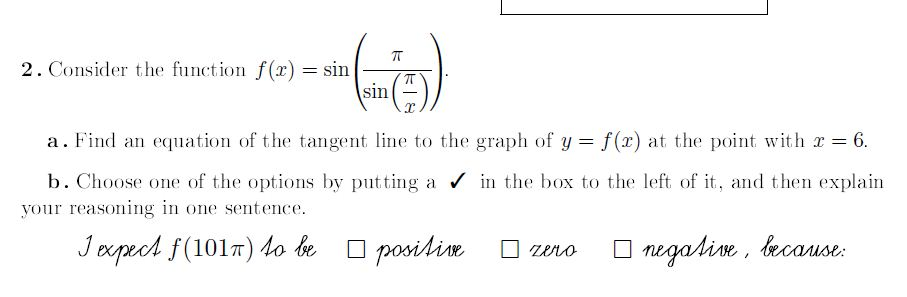 Solved Consider t he function f(x) = sin (pi/sin (pi/x)). | Chegg.com