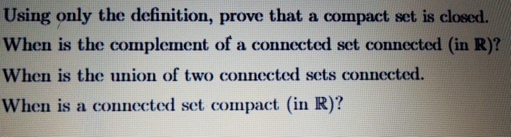 Solved Using only the definition, prove that a compact set | Chegg.com