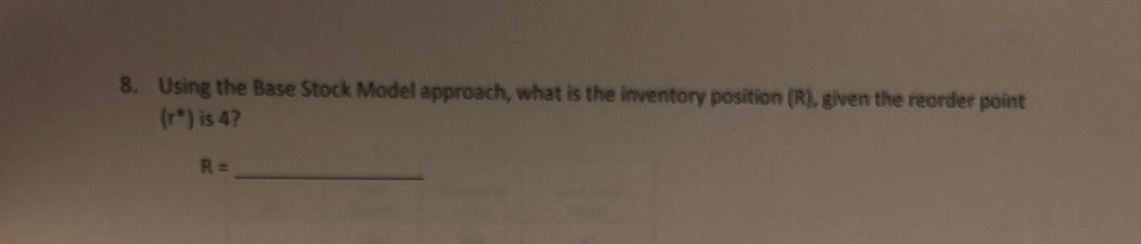 Solved 8. Using the Base Stock Model approach, what is the | Chegg.com