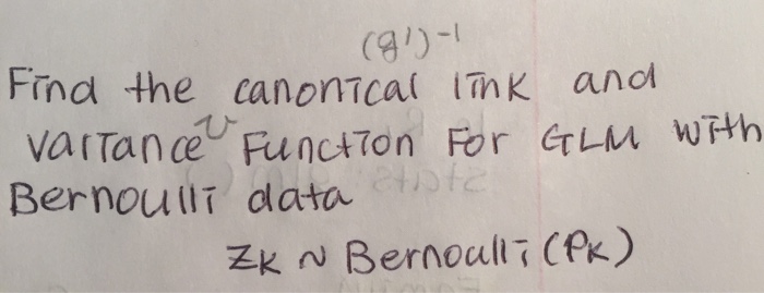 Solved Find the canonical link and variance function for GLM | Chegg.com