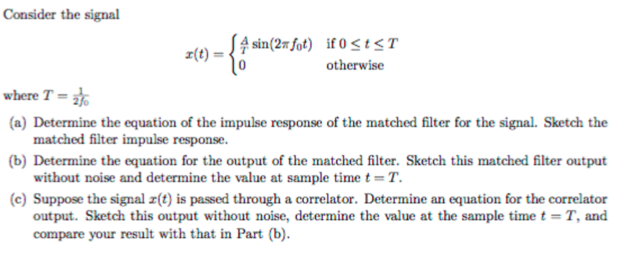 Solved Consider the signal x(t) = {A/T sin(2 pi f_0 t) if 0 | Chegg.com
