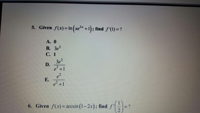 Solved Given f(x) = ln(xe^2x + 1); find f'(1) = ? 0 3e^2 | Chegg.com