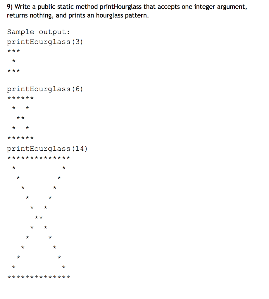 Solved Write a public static method printHourglass that | Chegg.com
