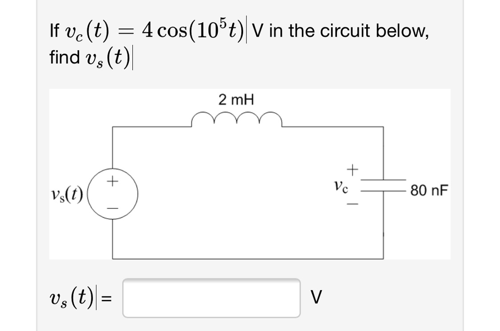 Solved If upsilon_c(t) = 4 cos(10^5t)| V in the circuit | Chegg.com