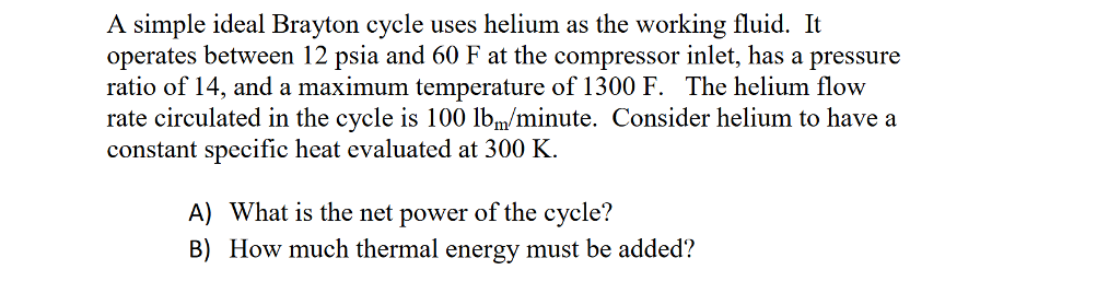 Solved A simple ideal Brayton cycle uses helium as the | Chegg.com